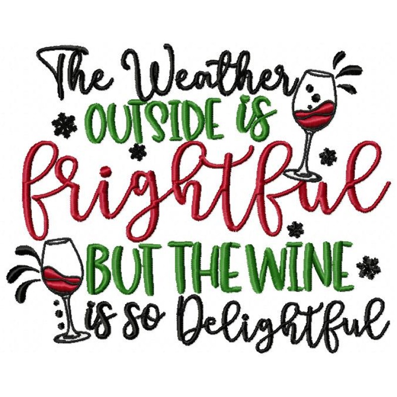 The Weather Outside is Frightful Machine Embroidery Design 4 Sizes